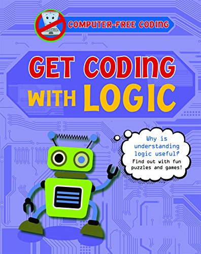 Get Coding With Logic (Computer-Free Coding) by Kevin Wood | Goodreads