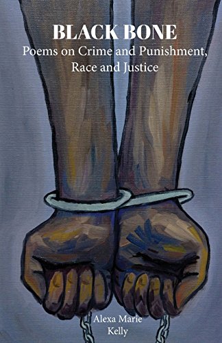 Black Bone: Poems on Crime and Punishment, Race and Justice by Alexa ...