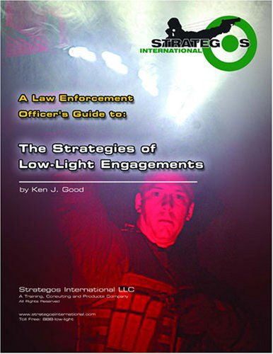 A Law Enforcement Officer's Guide to: Strategies of low light ...
