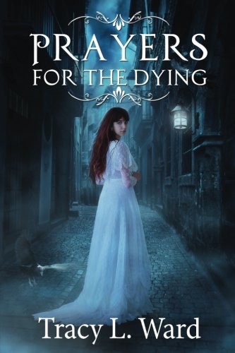 Prayers for the Dying (Marshall House Mysteries) by Tracy L. Ward ...