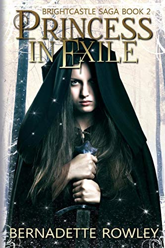 Princess in Exile: Brightcastle Saga Book 2 by MS Bernadette Therese ...