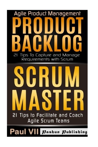 Agile Product Management: Product Backlog 21 Tips & Scrum Master: 21 ...