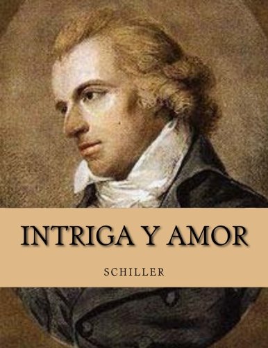 Intriga y Amor by Friedrich Schiller | Goodreads