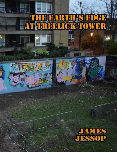 The Earth's Edge at Trellick Tower by James Jessop | Goodreads