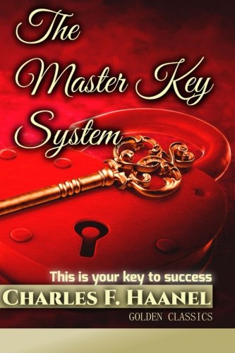 The Master Key System (Golden Classics) by Charles F. Haanel | Goodreads