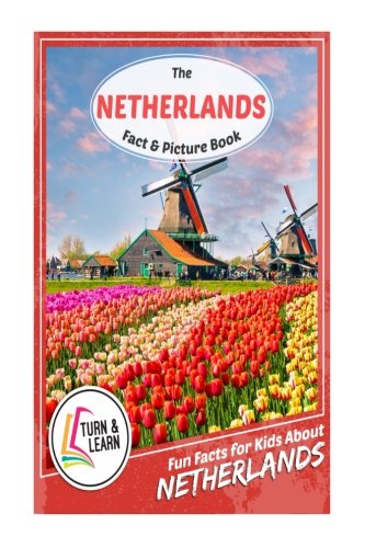 The Netherlands Fact and Picture Book: Fun Facts for Kids about ...