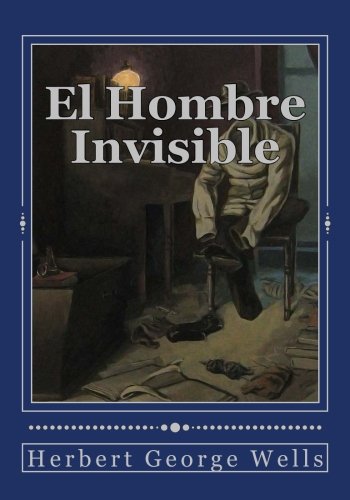 El Hombre Invisible (Spanish Edition) by H.G. Wells | Goodreads