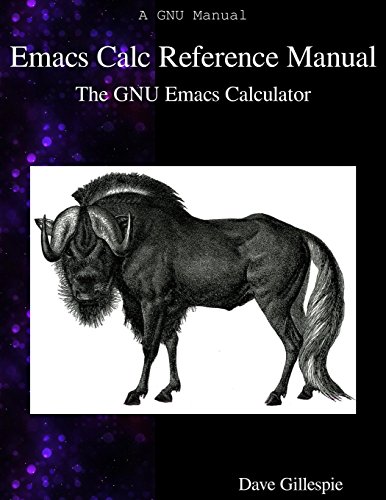 Emacs Calc Reference Manual: The GNU Emacs Calculator by Dave Gillespie | Goodreads