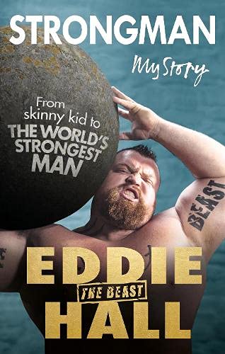 Strongman: My Story by Eddie 'The Beast' Hall | Goodreads