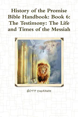 History of the Promise Bible Handbook: Book 6: The Testimony: The Life ...