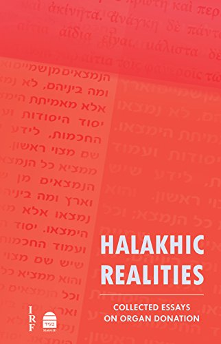 Halakhic Realities: Collected Essays on Organ Donation by Zev Farber ...