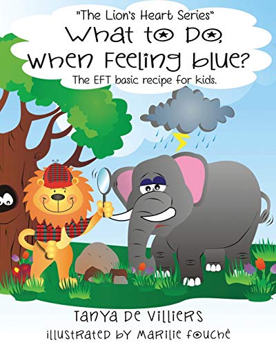 What to do when feeling blue: The EFT basic recipe for kids by Tanya De ...