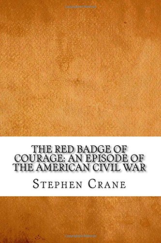 The Red Badge of Courage: An Episode of the American Civil War by ...