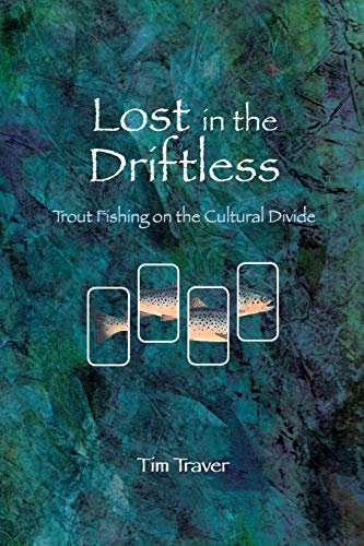 Lost in the Driftless: Trout Fishing on the Cultural Divide by Tim ...