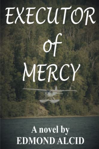 Executor of Mercy by Edmond Alcid | Goodreads
