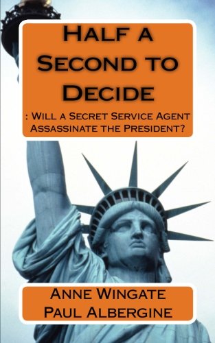 Half a Second to Decide: : Will a Secret Service Agent Assassinate the ...