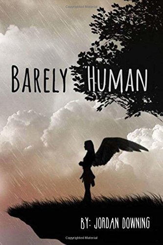 Barely Human by Jordan Downing | Goodreads