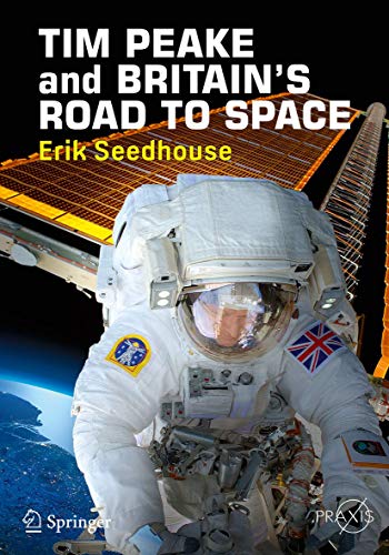 TIM PEAKE and BRITAIN'S ROAD TO SPACE by Erik Seedhouse | Goodreads