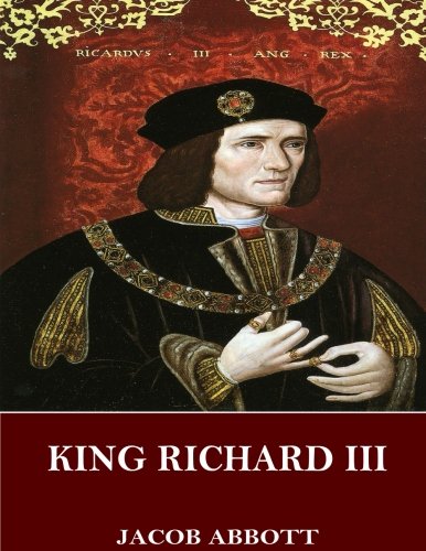 King Richard III by Jacob Abbott | Goodreads