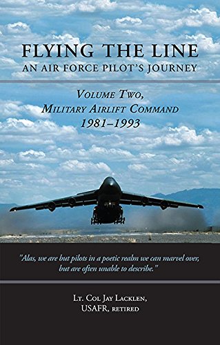 Vol 2 - Flying the Line, An Air Force Pilot's Journey, Military Airlift ...