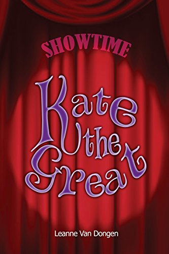 Kate the Great (Showtime) by Leanne Van Dongen | Goodreads