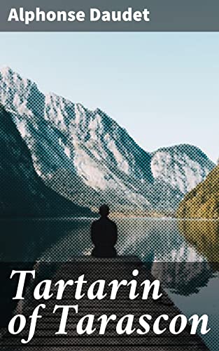 Tartarin of Tarascon : illustrated by Alphonse Daude | Goodreads