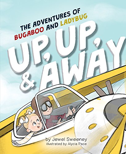The Adventures of Bugaboo and LadyBug: Up, Up, and Away! by Jeweline ...