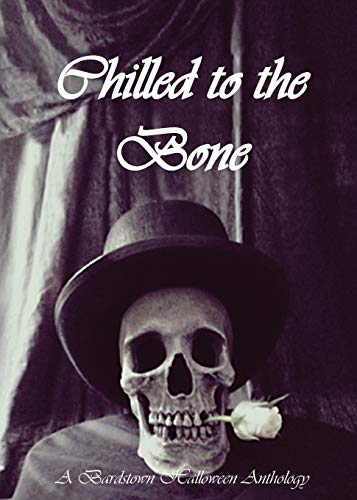 Chilled to the Bone: a Bardstown Halloween Anthology by Bardstown ...