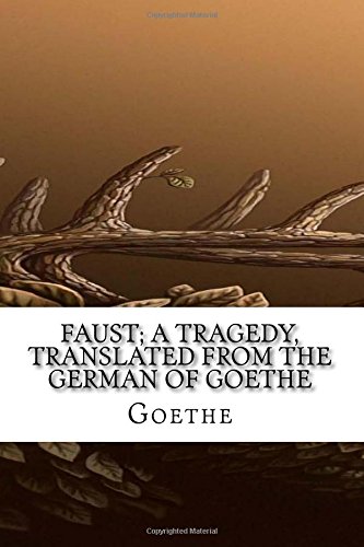 Faust; a Tragedy, Translated from the German of Goethe by Johann ...