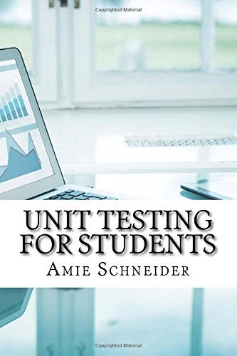 Unit Testing for Students by Amie Schneider | Goodreads