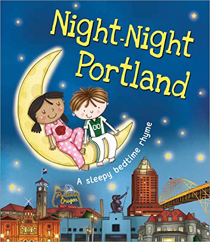 Night-Night Portland: A Sweet Goodnight Board Book for Kids and ...