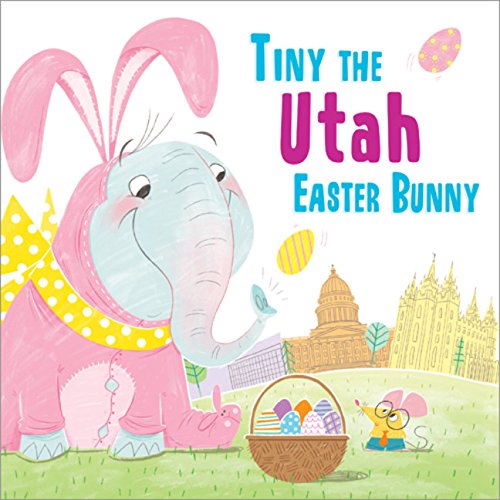 Tiny the Utah Easter Bunny (Tiny the Easter Bunny) by Eric James ...