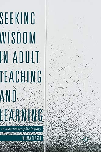 Seeking Wisdom in Adult Teaching and Learning: An Autoethnographic ...