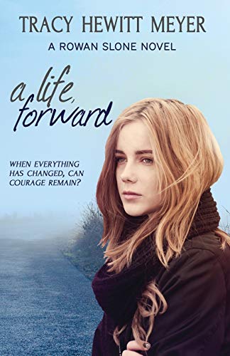 A Life, Forward: A Rowan Slone Novel by Tracy Hewitt Meyer | Goodreads