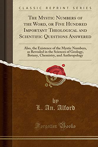 The Mystic Numbers of the Word, or Five Hundred Important Theological ...
