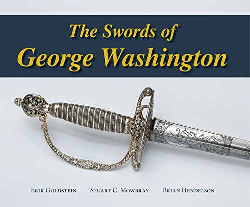 The Swords of George Washington by Erik Goldstein | Goodreads