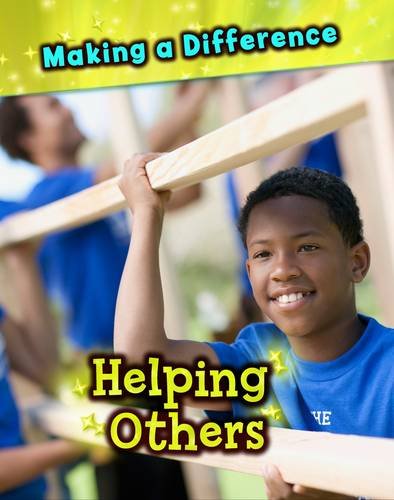 Helping Others (Making a Difference) by Elizabeth Raum | Goodreads