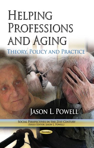 Helping Professions and Aging: Theory, Policy and Practice by Jason L ...