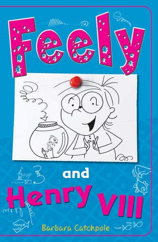 Feely and Henry VIII (Feely Tonks) by Barbara Catchpole | Goodreads