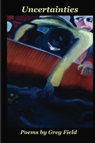 Uncertainties by Greg Field | Goodreads