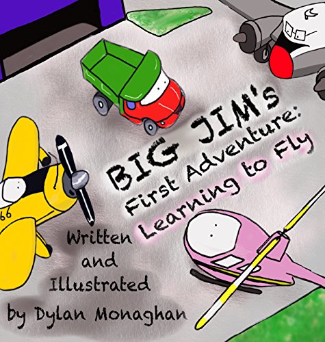 Big Jim's First Adventure: Learning to Fly by Dylan Monaghan | Goodreads