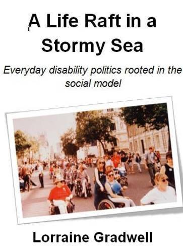 A Life Raft in a Stormy Sea: Everyday disability politics routed in the ...