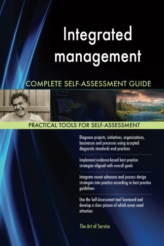 Integrated Management Complete Self-Assessment Guide by Gerardus ...