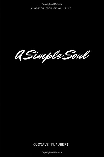 A Simple Soul by Gustave Flaubert | Goodreads