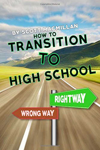 How to Transition to High School: Primary to Secondary by Scott ...