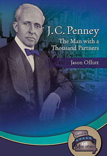 J. C. Penney: The Man With a Thousand Partners by Jason Offutt | Goodreads