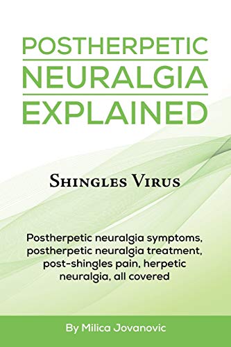 Postherpetic Neuralgia Explained: Shingles virus, Postherpetic ...