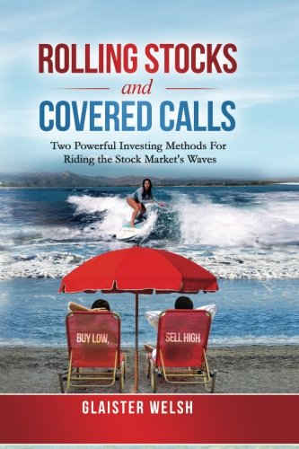 Rolling Stocks and Covered Calls: Two Powerful Investing Methods For ...