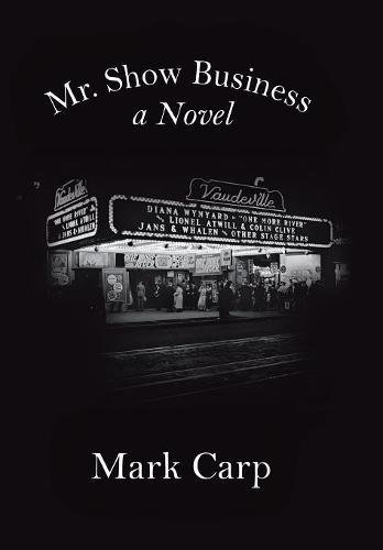 Mr. Show Business by Mark Carp | Goodreads
