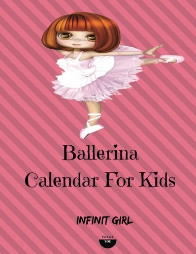Ballerina Calendar for Kids by Infinityou | Goodreads